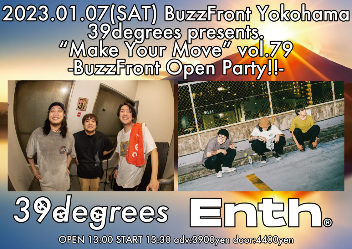 39degrees presents.“Make Your Move” vol.79-BuzzFront OpenParty-出演決定 | ENTH Official Website